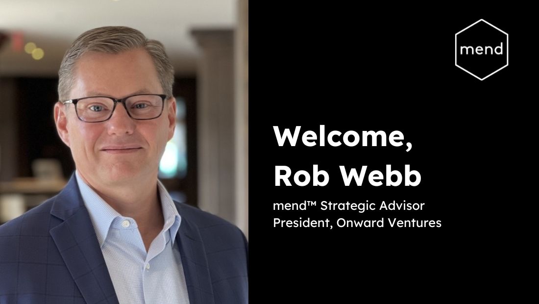 mend™ Welcomes Rob Webb as a Key Strategic Advisor - MEND